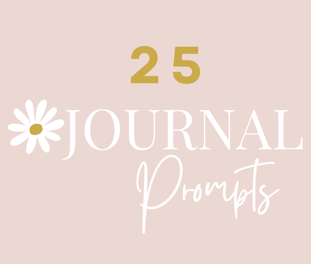 25 Journal Prompts - Your Lovely Self